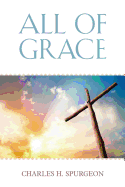 “All of Grace” by Charles Spurgeon – Escape to Reality