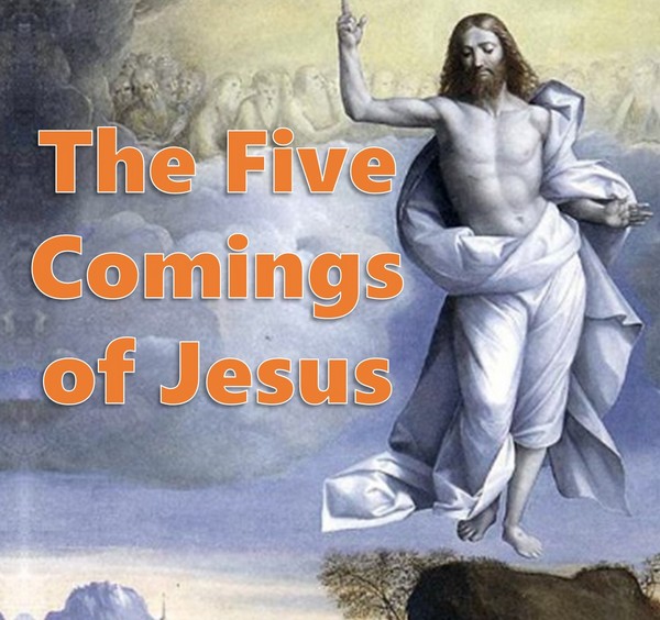 The 5 Comings of Jesus – Escape to Reality